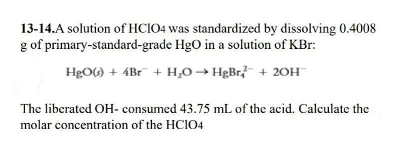 Solved 13-14.A solution of HClO4 was standardized by | Chegg.com