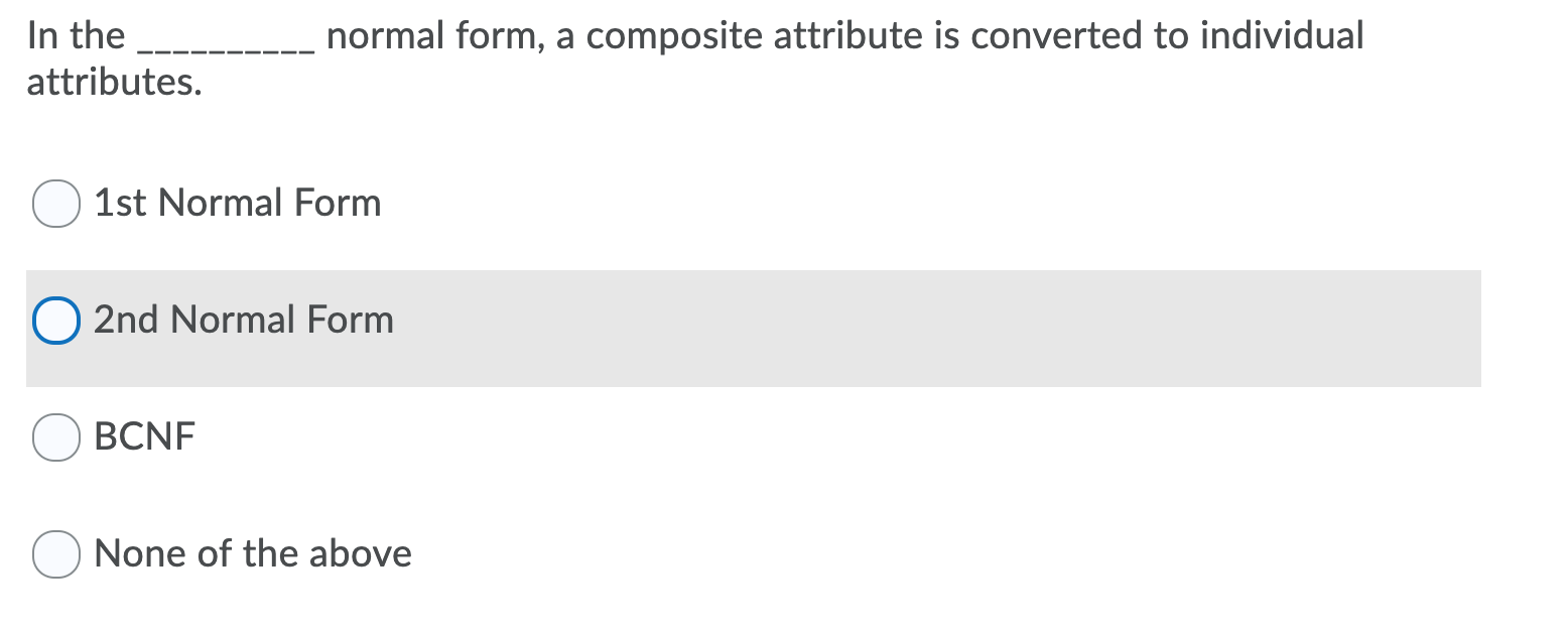 Solved In the ________ normal form, a composite attribute is | Chegg.com
