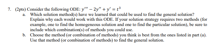 Solved (2pts) Consider the following ODE: y′′′−2y′′+y′=t3 a. | Chegg.com