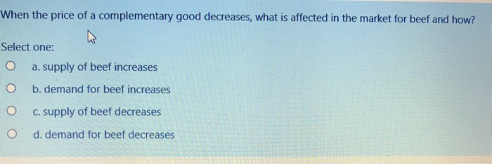 Solved When the price of a complementary good decreases, | Chegg.com