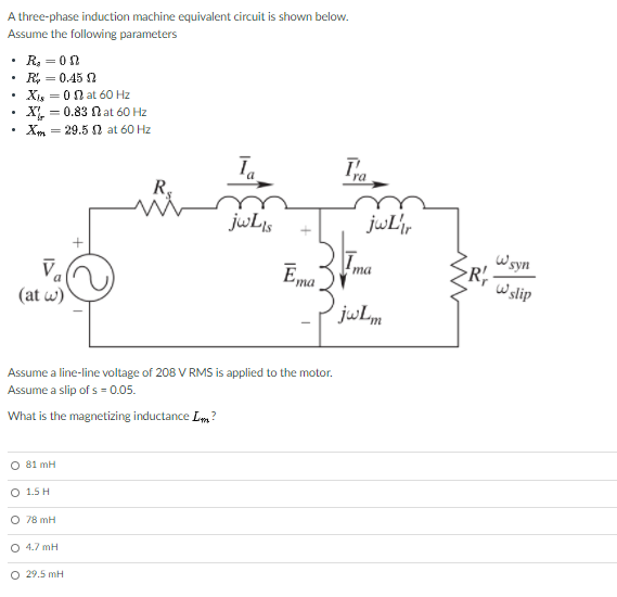 Solved A three-phase induction machine equivalent circuit is | Chegg.com