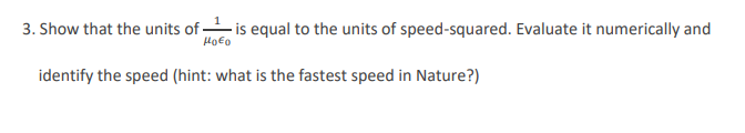 Solved 3. Show that the units of μ0ϵ01 is equal to the units | Chegg.com