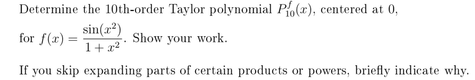 Determine the 10th-order Taylor polynomial P10f(x), | Chegg.com