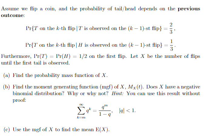 Solved Assume we flip a coin, and the probability of | Chegg.com