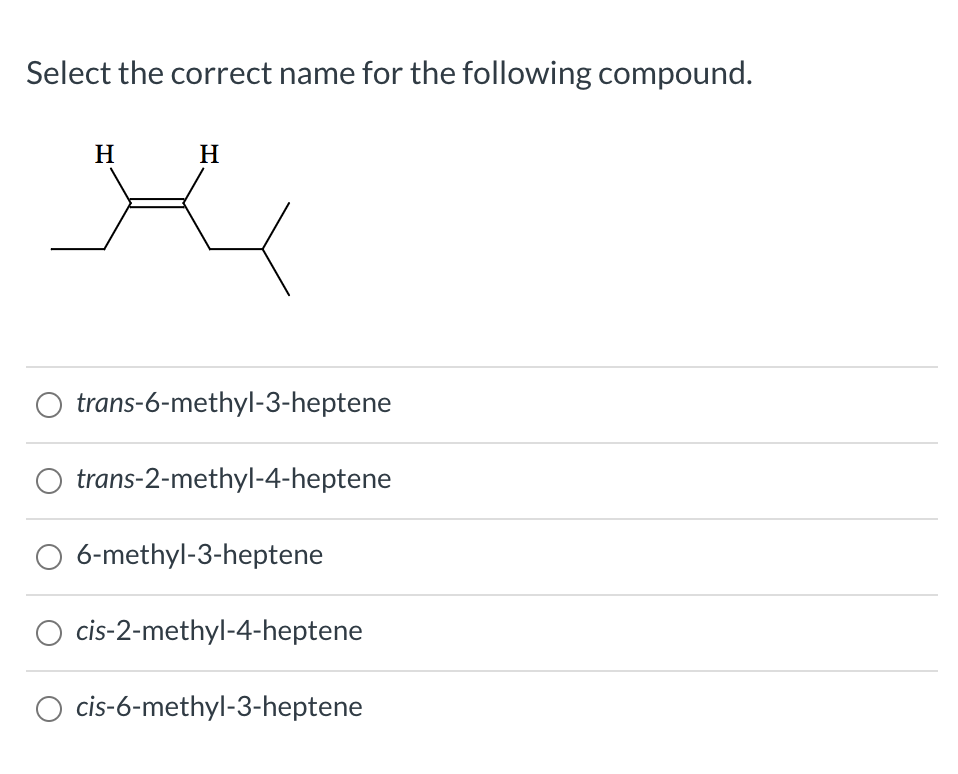 Solved Select the correct name for the following compound. H | Chegg.com