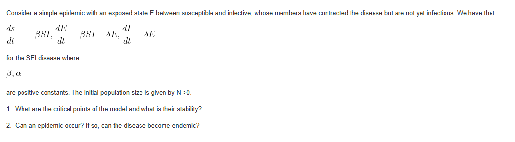 Solved dtds=−βSI,dtdE=βSI−δE,dtdI=δE for the SEI disease | Chegg.com