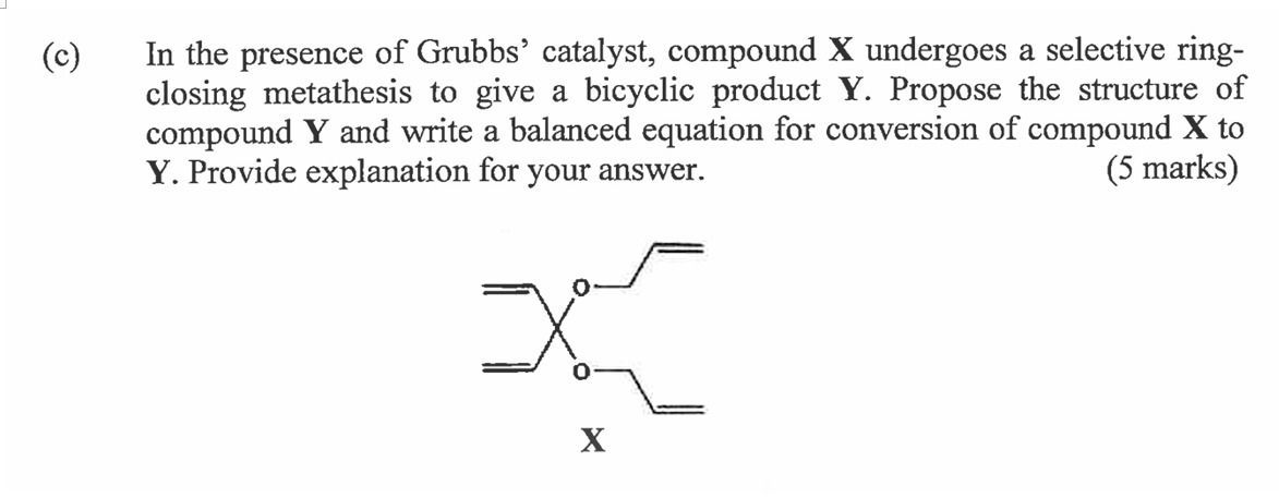 Solved (c) ﻿In the presence of Grubbs' catalyst, compound x | Chegg.com