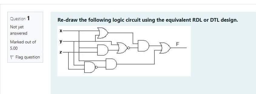 Solved Re-draw the following logic circuit using the | Chegg.com
