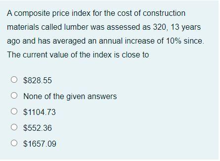 Solved A composite price index for the cost of construction | Chegg.com