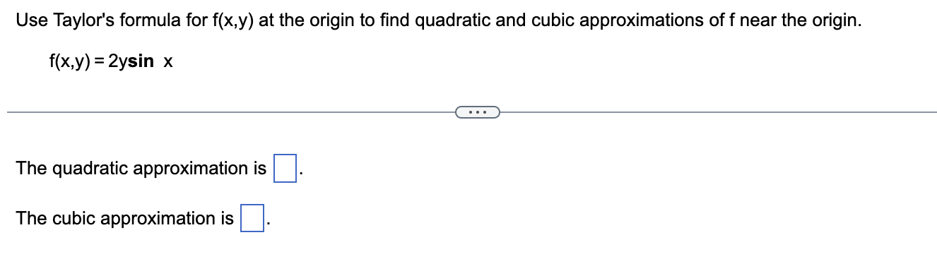 Solved Use Taylor's formula to find the cubic approximation | Chegg.com