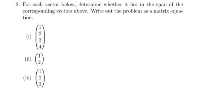 Solved For each vector below, determine whether it lies in | Chegg.com