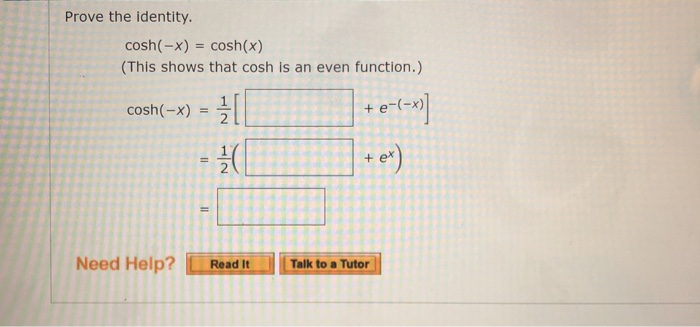 Solved Prove the identity. cosh(-x) = cosh(x) (This shows | Chegg.com