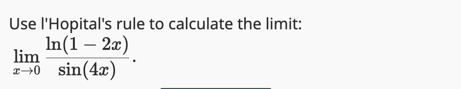 Solved Use l'Hopital's rule to calculate the | Chegg.com