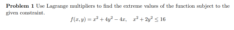 Solved Problem 1 Use Lagrange multipliers to find the | Chegg.com