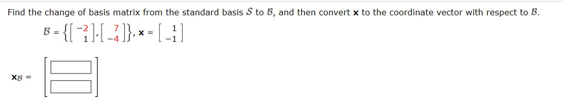 Solved Find the change of basis matrix from the standard | Chegg.com