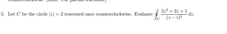 Solved 5. Let C be the circle 121 = 2 traversed once | Chegg.com