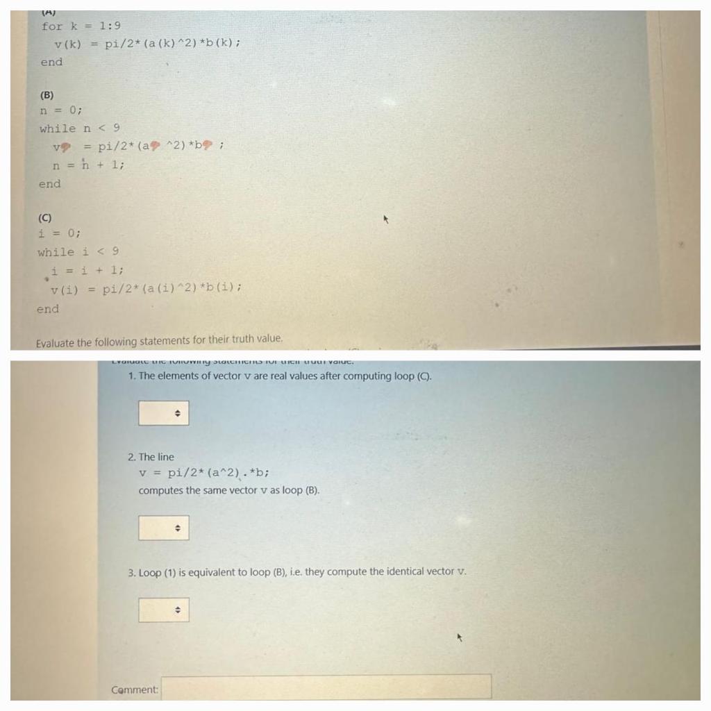 Solved for k=1:9 v(k)=pi/2⋆(a(k)∧2)∗b(k) end (B) (C) i=0; | Chegg.com