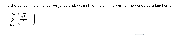 Find the series' interval of convergence and, within | Chegg.com