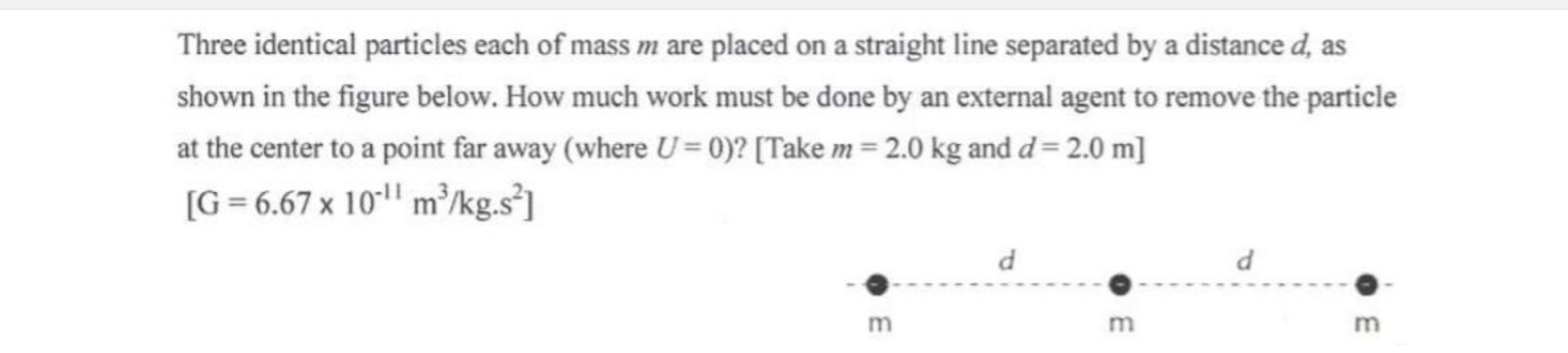 Solved Three identical particles each of mass m are placed | Chegg.com