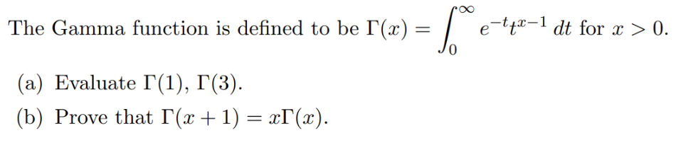 Solved The Gamma function is defined to be Γ(x)=∫0∞e−ttx−1dt | Chegg.com