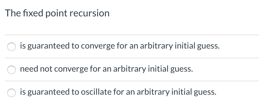 Solved The fixed point recursion O is guaranteed to converge | Chegg.com Solved The fixed point recursion O is guaranteed to converge | Chegg.com
