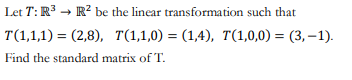 Solved Let T:R3→R2 be the linear transformation such that | Chegg.com