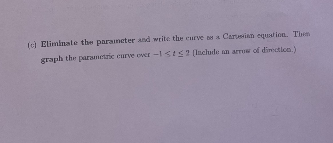 Solved Consider The Parametric Equations X T 2t 3 and