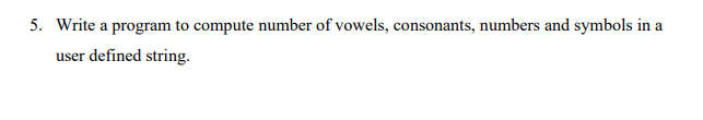 Solved 5. Write a program to compute number of vowels, | Chegg.com