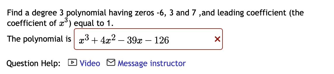 Solved Find a degree 3 polynomial having zeros -6, 3 and 7 , | Chegg.com