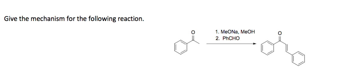 Solved Give the mechanism for the following reaction. 1. | Chegg.com