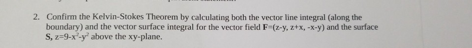 Solved Confirm the Kelvin-Stokes Theorem by calculating both | Chegg.com