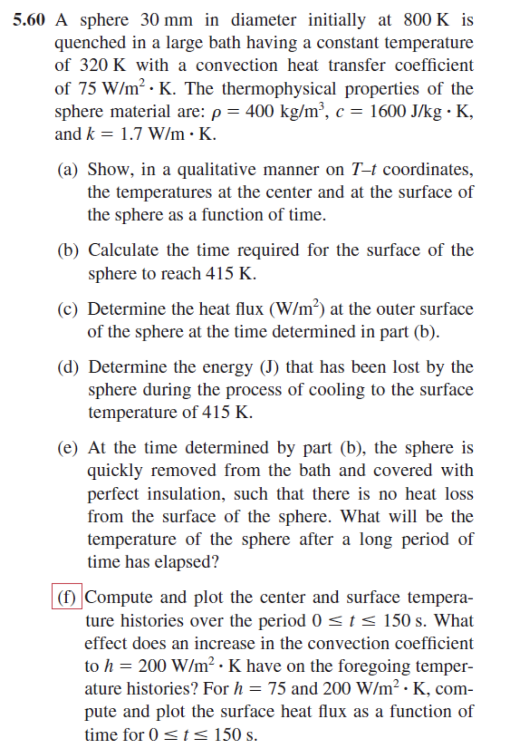 Solved 5.60 A sphere 30 mm in diameter initially at 800 K is | Chegg.com
