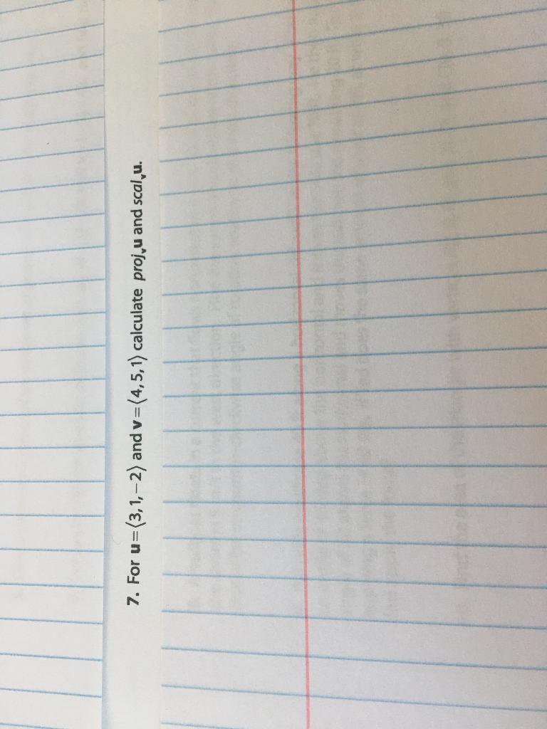 Solved 7. For u=(3,1,-2) and v= =(4,5,1) calculate proj,u | Chegg.com
