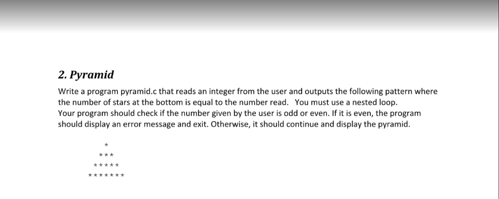 Solved 2. Pyramiad Write a program pyramid.c that reads an | Chegg.com