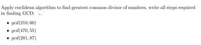 Solved Apply euclidean algorithm to find greatest common | Chegg.com