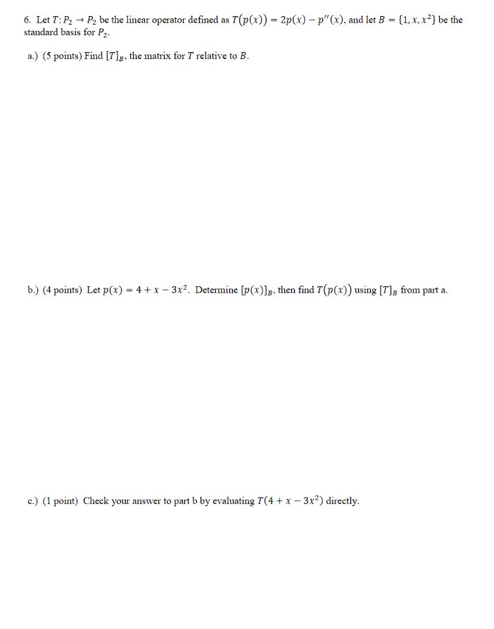 Solved 6. Let T:P2→P2 be the linear operator defined as | Chegg.com