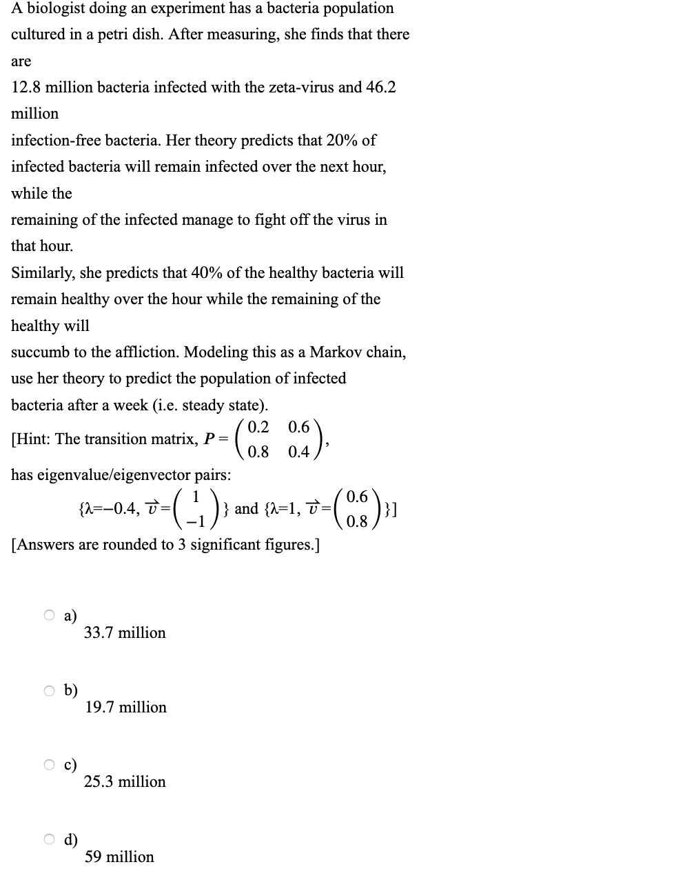 Solved A biologist doing an experiment has a bacteria | Chegg.com