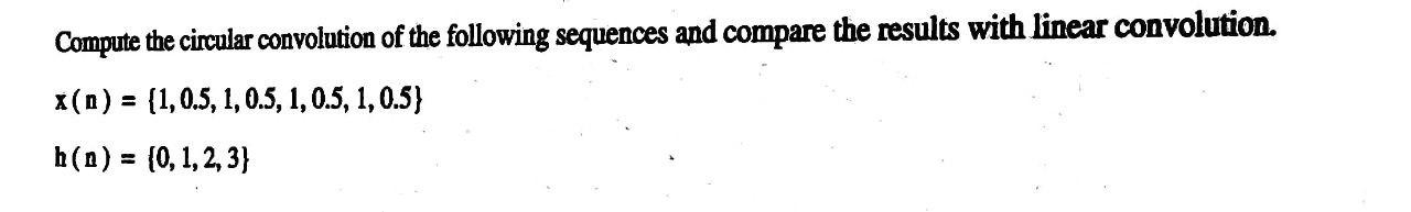 Solved Compute the circular convolution of the following | Chegg.com