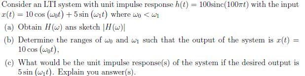 Solved Consider an LTI system with unit impulse response | Chegg.com
