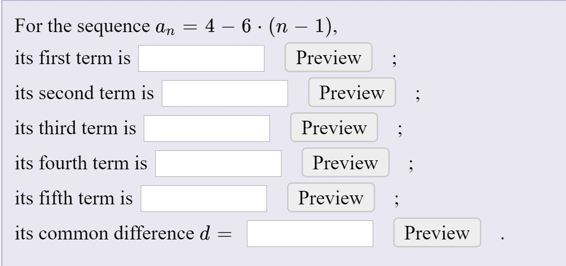 Solved For the sequence an = 4 – 6 · (n − 1), its first term | Chegg.com