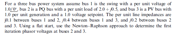 Solved For a three bus power system assume bus 1 is the | Chegg.com