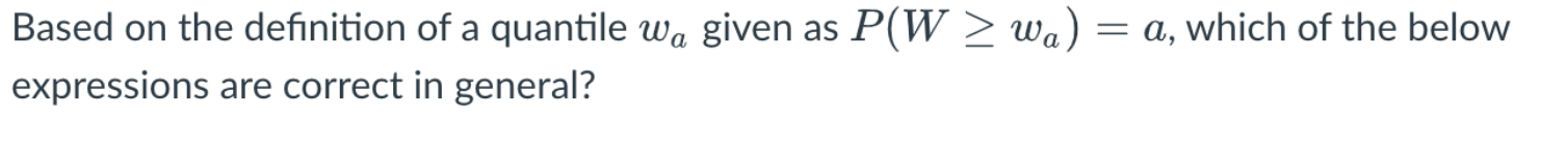 Solved Based on the definition of a quantile wa given as | Chegg.com
