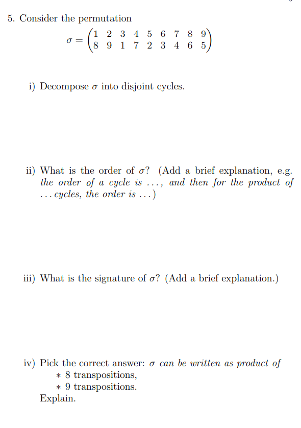 Solved 5. Consider the permutation σ=(182931475263748695) i) | Chegg.com