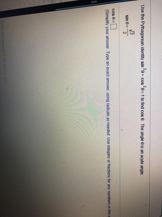 Solved Use the Pythagorean identity sin° θ + cos*8-1 to find | Chegg.com