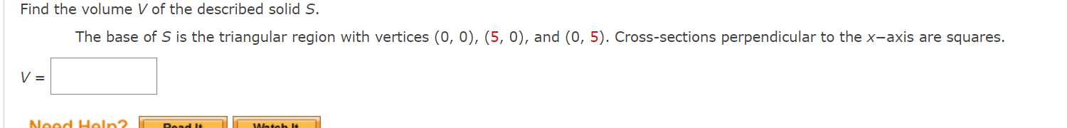 Solved Find the volume V of the described solid S. The base | Chegg.com