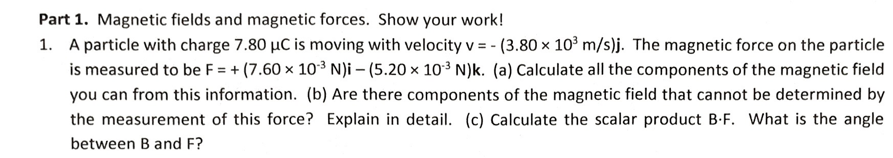 Solved Part 1. Magnetic fields and magnetic forces. Show | Chegg.com