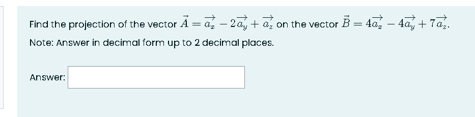 Solved -> B = Find the projection of the vector Ā=an – 27, | Chegg.com