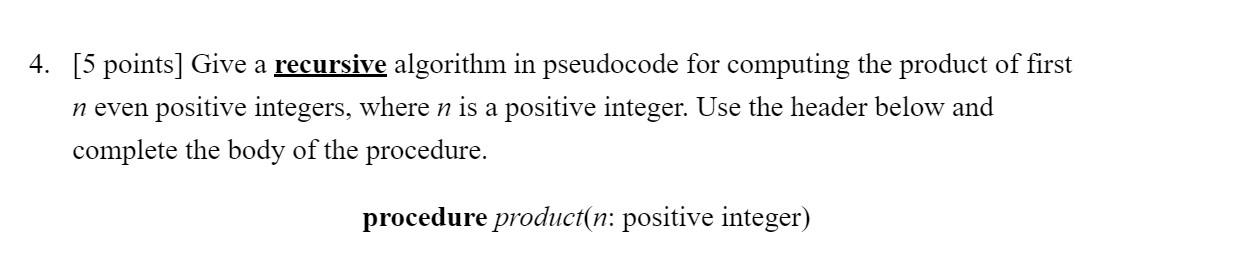 Solved 4. [5 points] Give a recursive algorithm in | Chegg.com