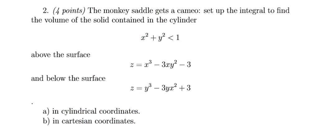 Solved 2. (4 points) The monkey saddle gets a cameo: set up | Chegg.com