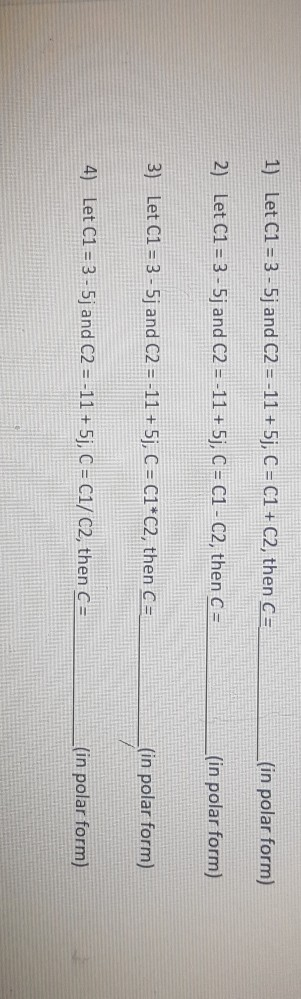 Solved 1) Let C1-3-5j and C2-11 + 5, c-C1 + C2, then C _(in | Chegg.com
